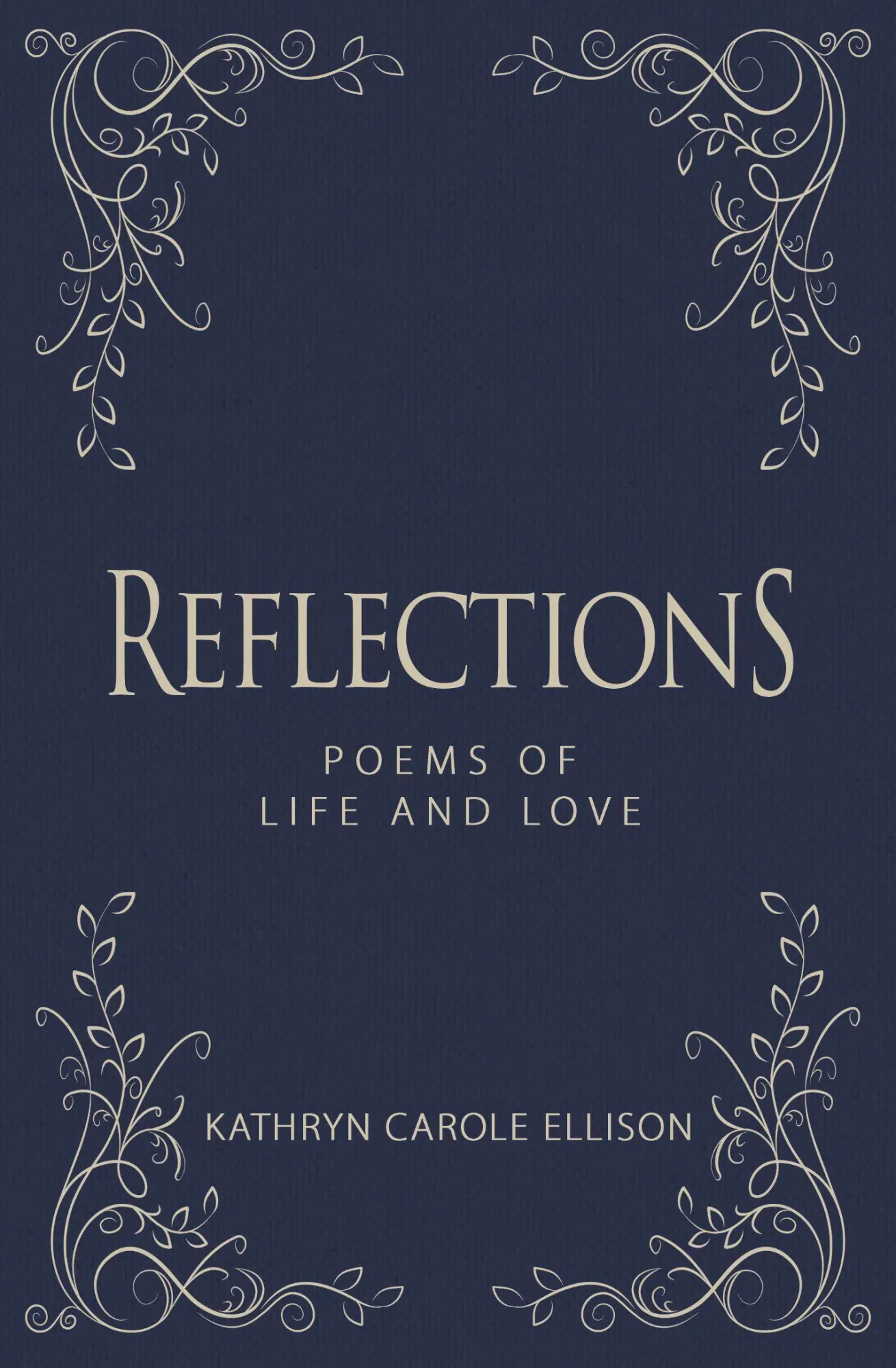 Reflections: Poems of Life and Love | Kathryn Carole Ellison | Englisch ...